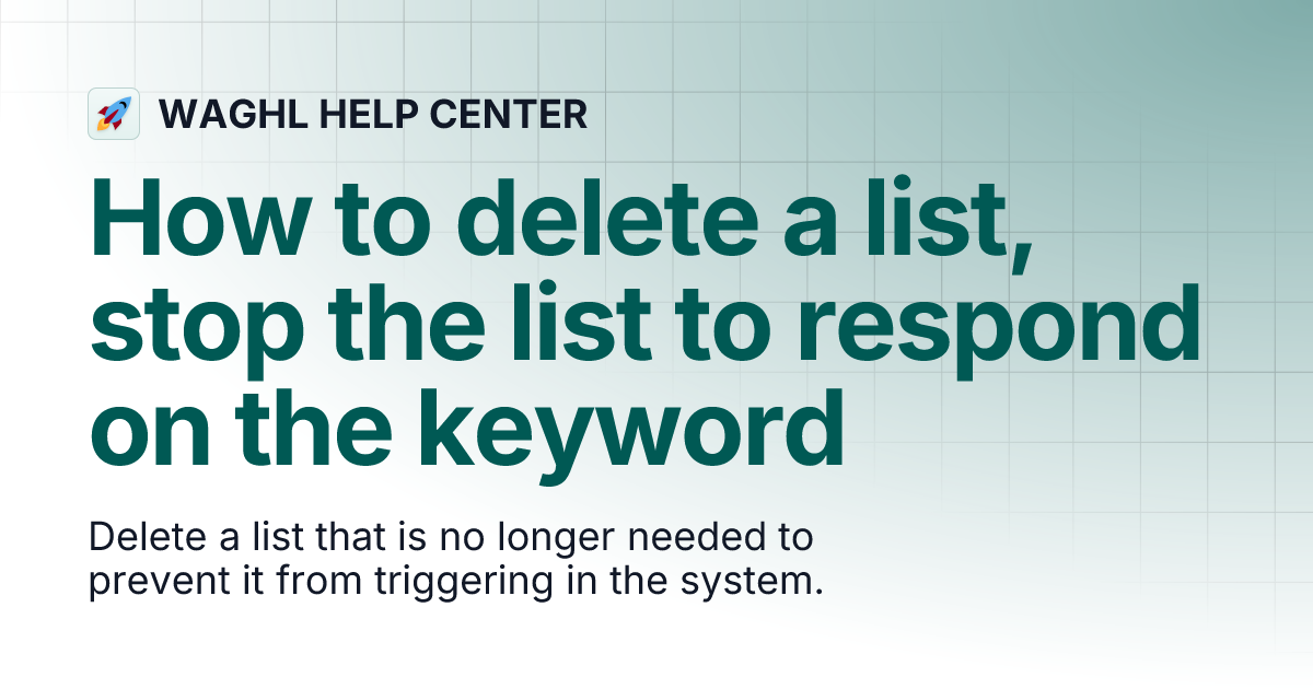 How to delete a list, stop the list to respond on the keyword | WAGHL ...