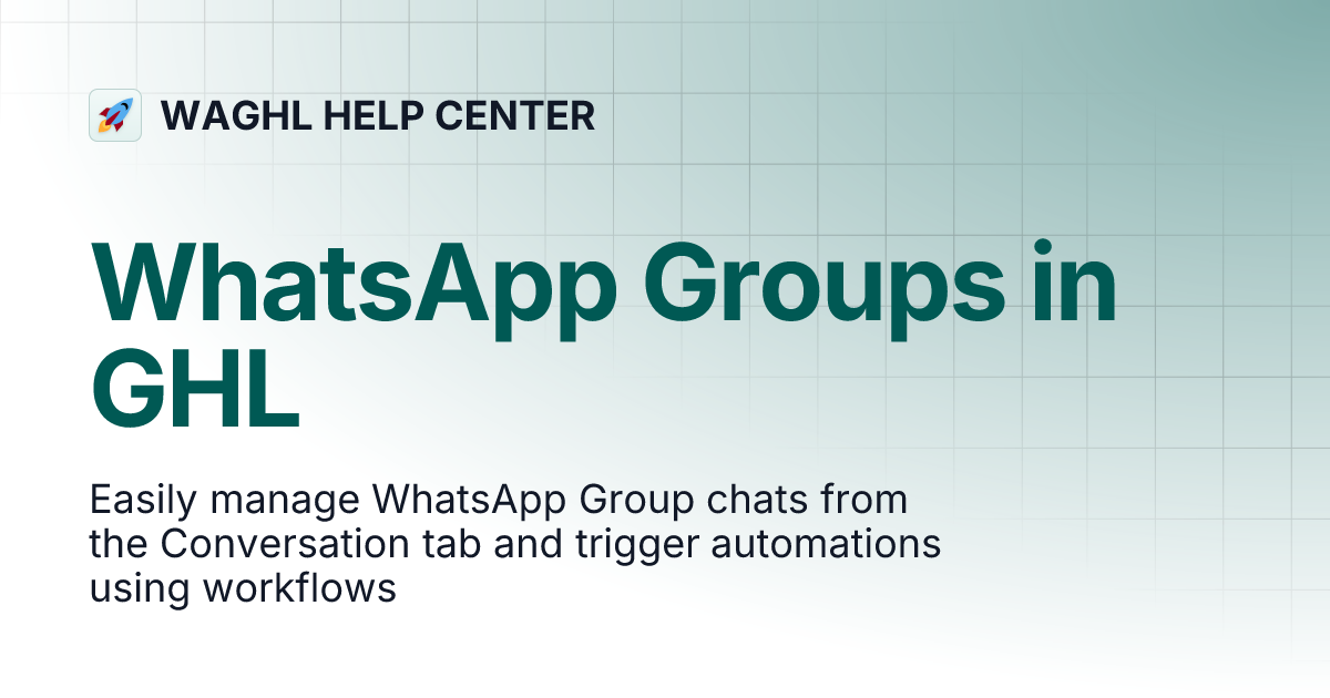 WhatsApp Groups in GHL | WAGHL HELP CENTER