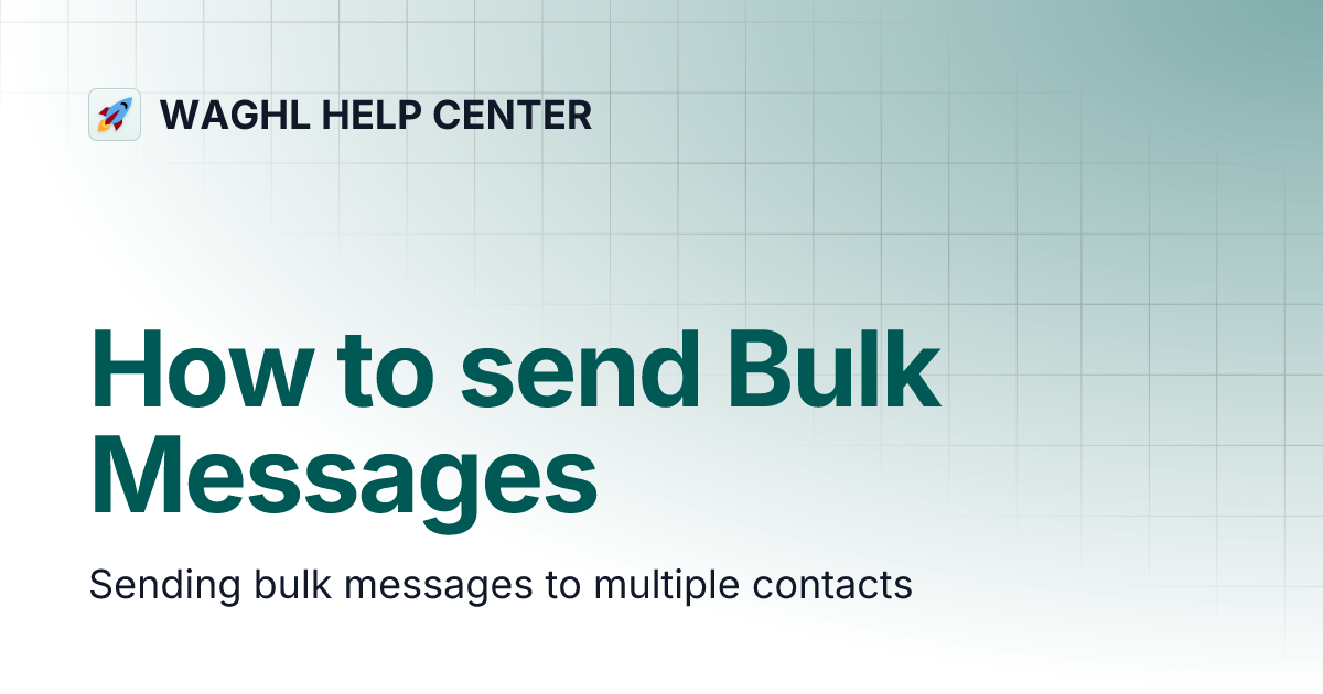 How to send Bulk Messages | WAGHL HELP CENTER