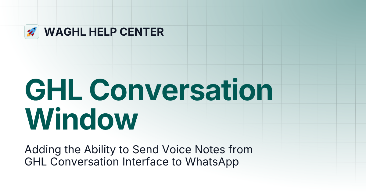 GHL Conversation Window | WAGHL HELP CENTER